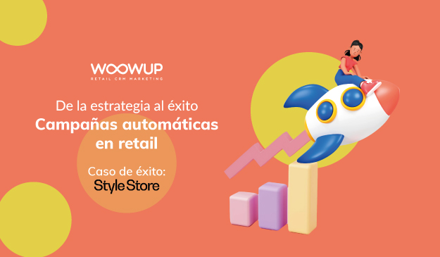 De la estrategia al éxito: Campañas automáticas en retail | WoowUp